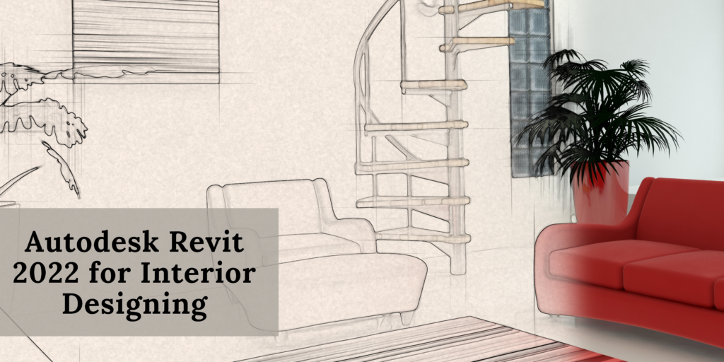 Mastering Autodesk Revit 2022 for Interior Design | CADD Centre