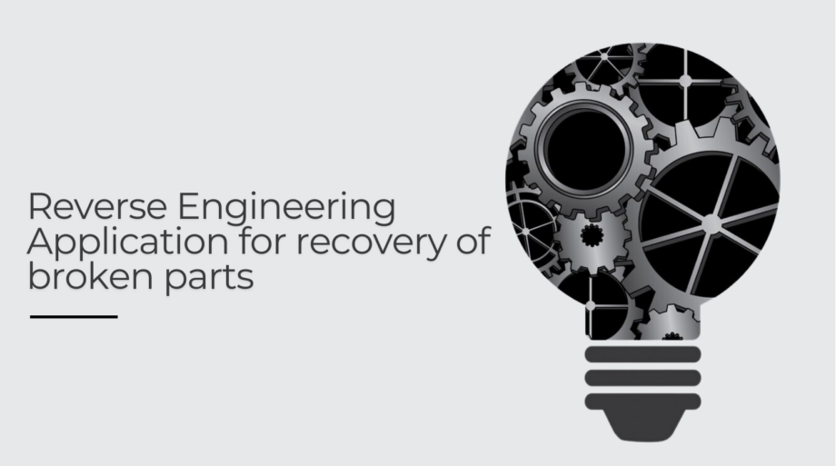 Reverse Engineering for Broken Parts Recovery | CADD Centre