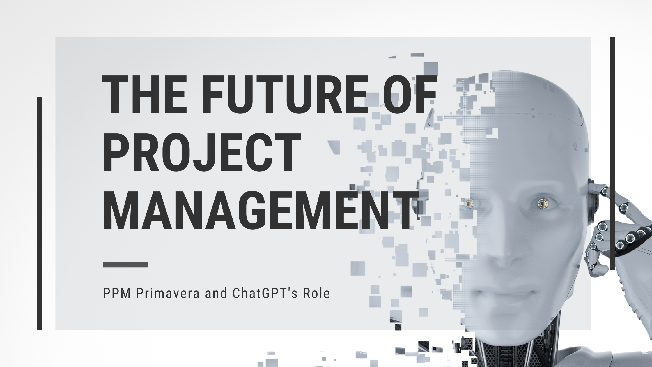 The Future of Project Management: PPM Primavera and ChatGPT’s Role ...