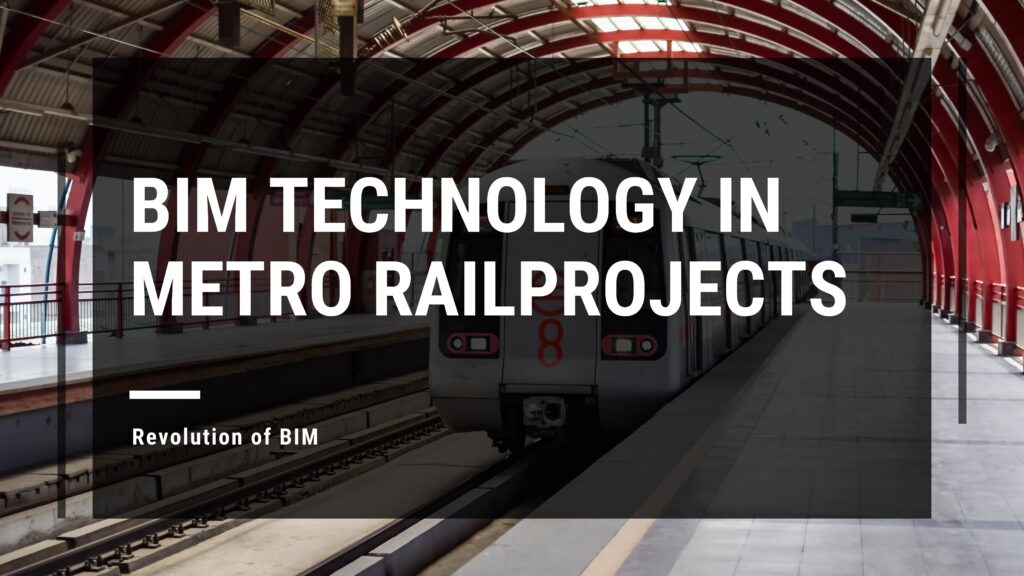 How BIM Technology is used in Metro Rail Projects? | Cadd Centre